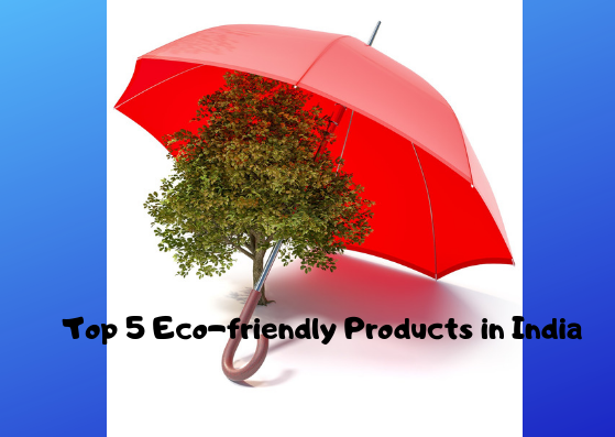 Top 5 eco-friendly Products in India | by Jyothirmayee Jandyam | Medium