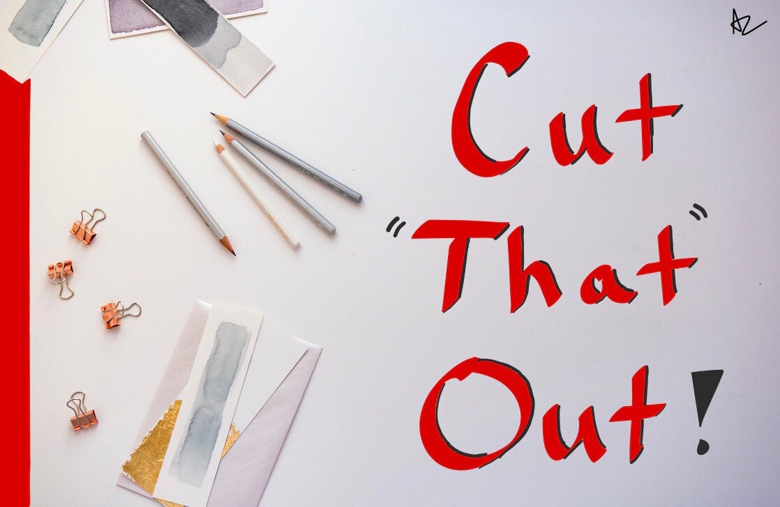 Cut “That” Out!. One word you need to keep an eye on… | by Alec Zaffiro ...