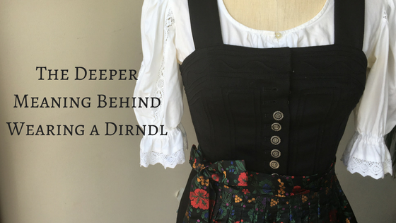 The Deeper Meaning Behind Wearing a Dirndl | by Erika Neumayer Ehrat ...