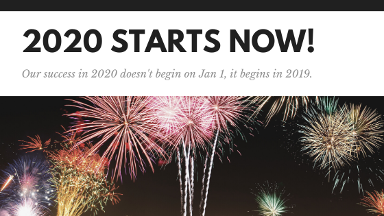 2020 Success Begins in 2019. Our success in 2020 will be determined ...
