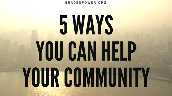 5 Ways You Can Help Your Community | by Braden Power | Medium