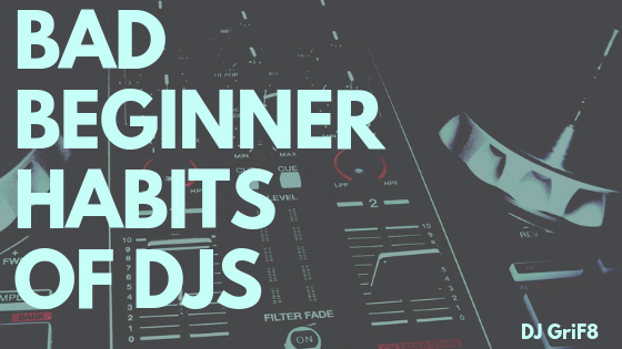 Bad Beginner Habits of DJs. Whether you are a DJ who is new to the ...