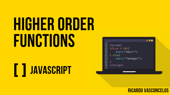 Javascript — Higher Order Functions | by Ricardo Vasconcelos | Medium