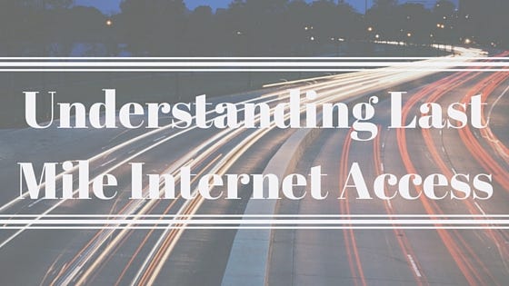 Understanding Last Mile Internet Access | by Datapath.io | Medium