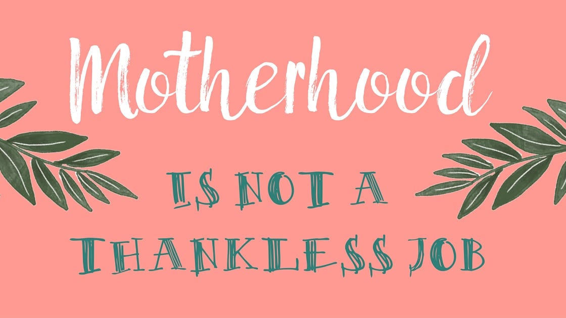 Motherhood is Not a Thankless Job | by Wells Thomas | Medium