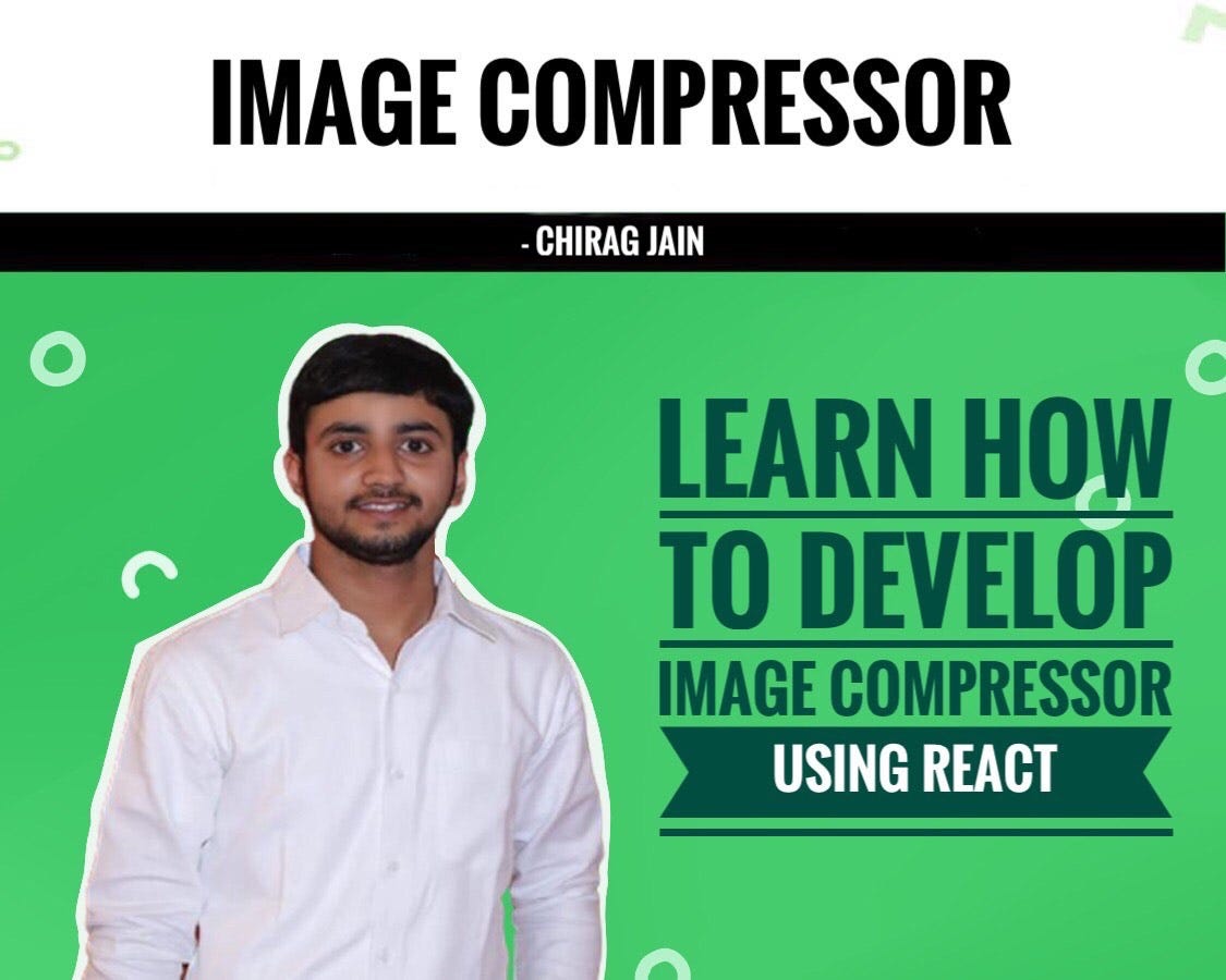 How to Build an Image Compressor Website using React | by Chirag Jain | JavaScript in Plain English