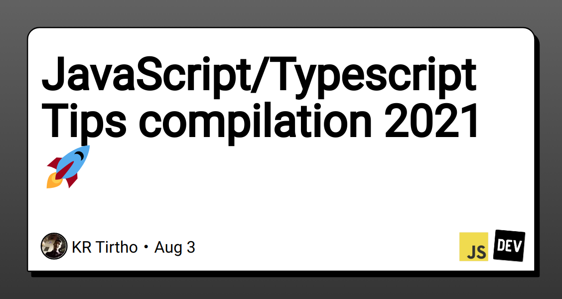 JavaScript/Typescript Tips compilation 2021🚀 | by Krtirtho | Medium