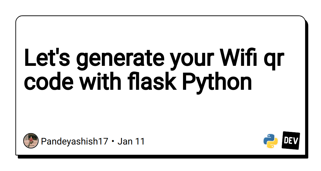 Let’s generate your Wifi qr code with flask Python | by Ashish Pandey | Jan, 2023 | Towards Dev