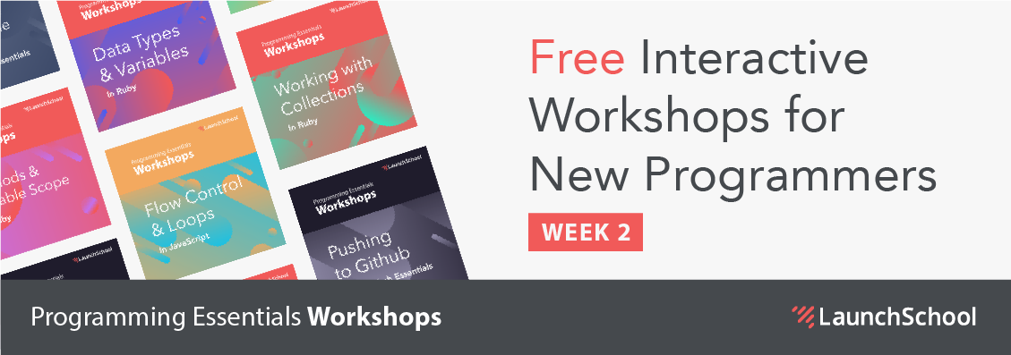 New Topics: Programming Essentials Workshops Week 2 | by Launch School ...