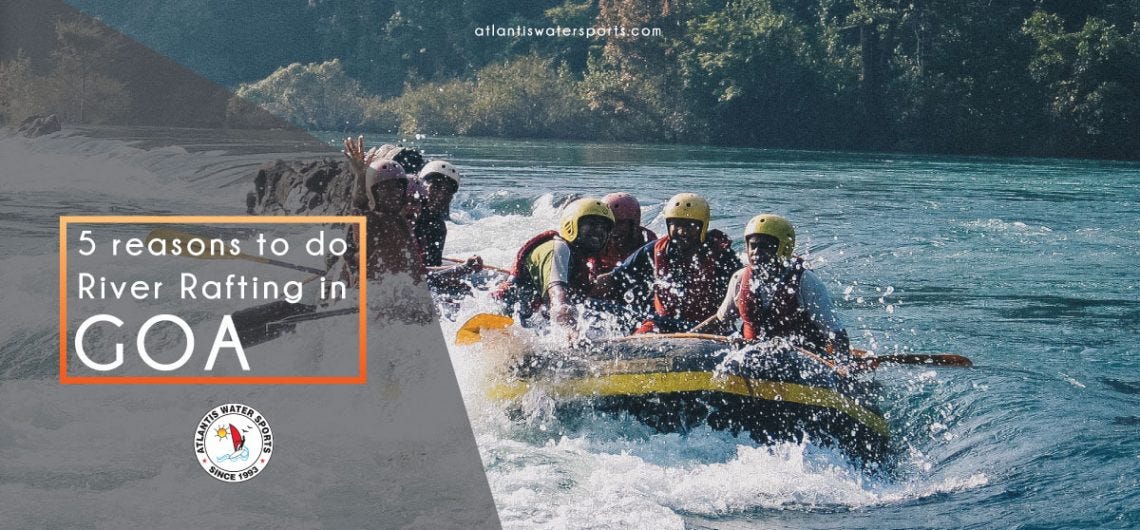5 Reasons to do River Rafting in Goa | by Atlantis Watersports | Medium