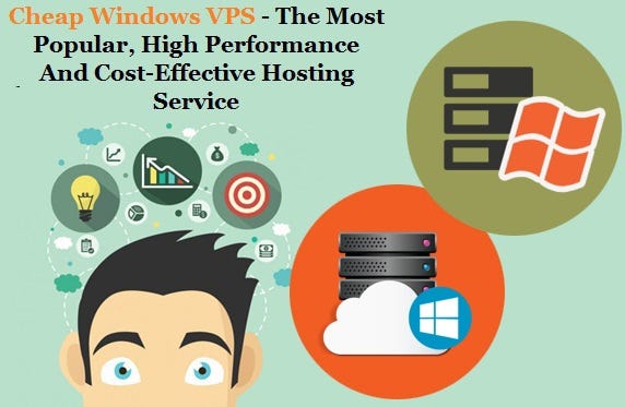 Cheap Windows VPS — The Most Popular, High Performance And Cost ...