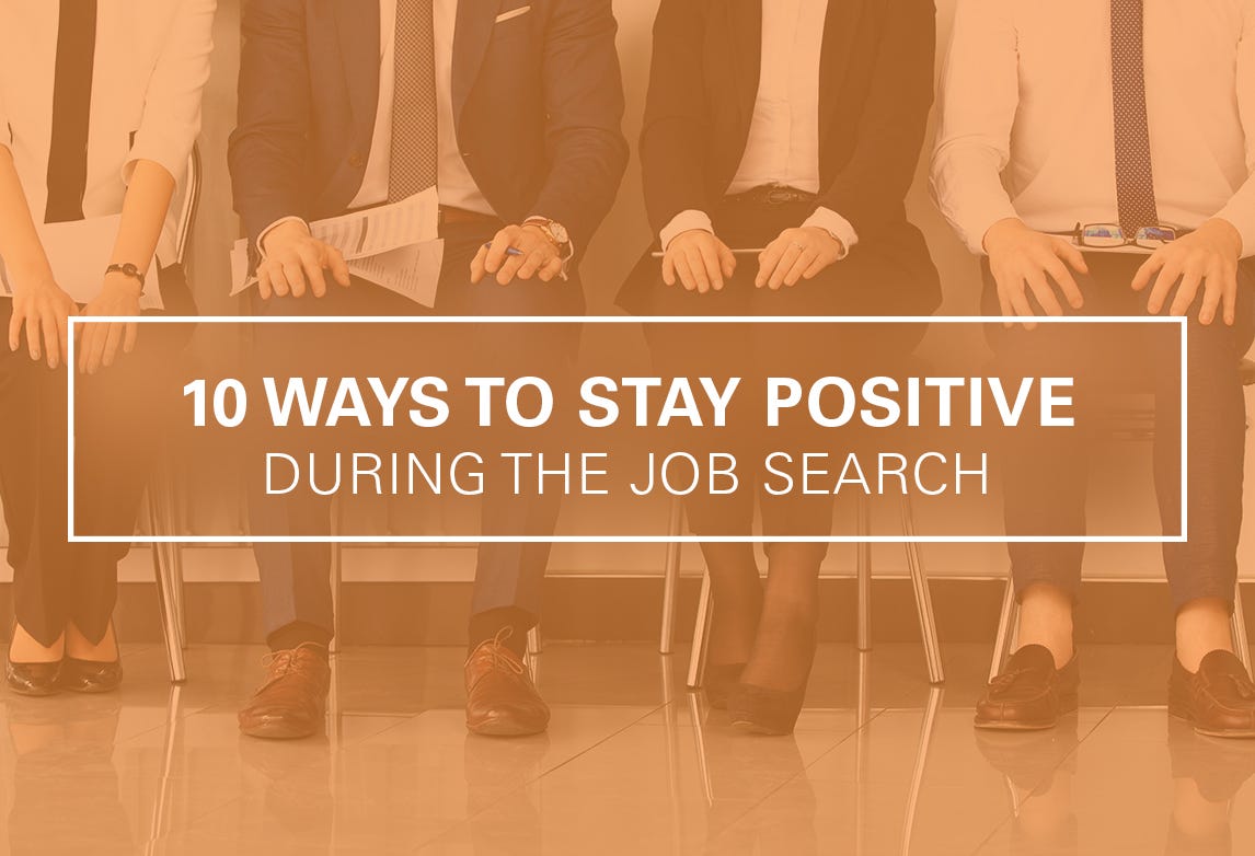 10 Ways To Stay Positive During The Job Search | by Ultimate Medical ...