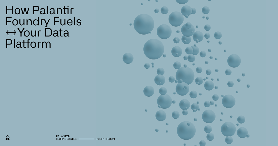 How Palantir Foundry Fuels Your Data Platform | Palantir Blog