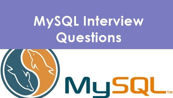 What Are Some Of The Good Mysql Interview Questions | by bestinterviewquestion | Medium