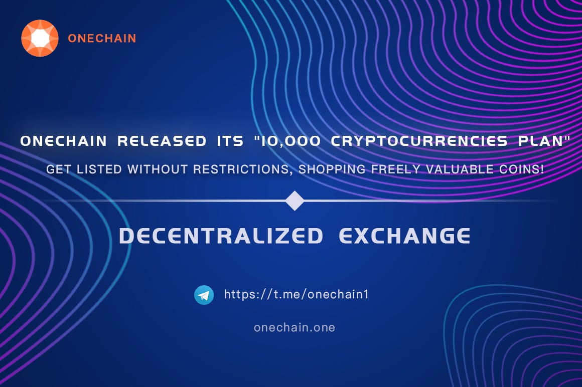 OneChain’s 10,000 crypto-currencies plan and new updates | by OneChain ...
