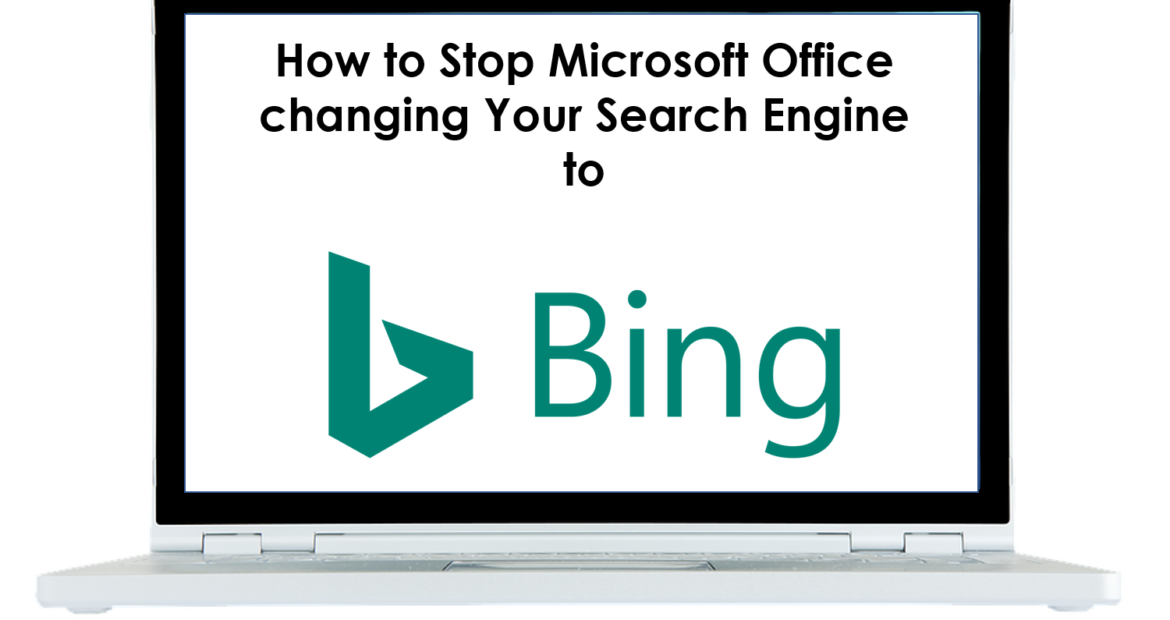 How to Stop Microsoft Office changing Your Search Engine to Bing ...