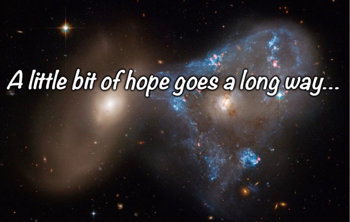 A little bit of hope goes a long way… I was having a conversation with ...