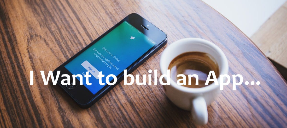 I Want an App: Making sense of mobile development | by Andy Toone | Medium
