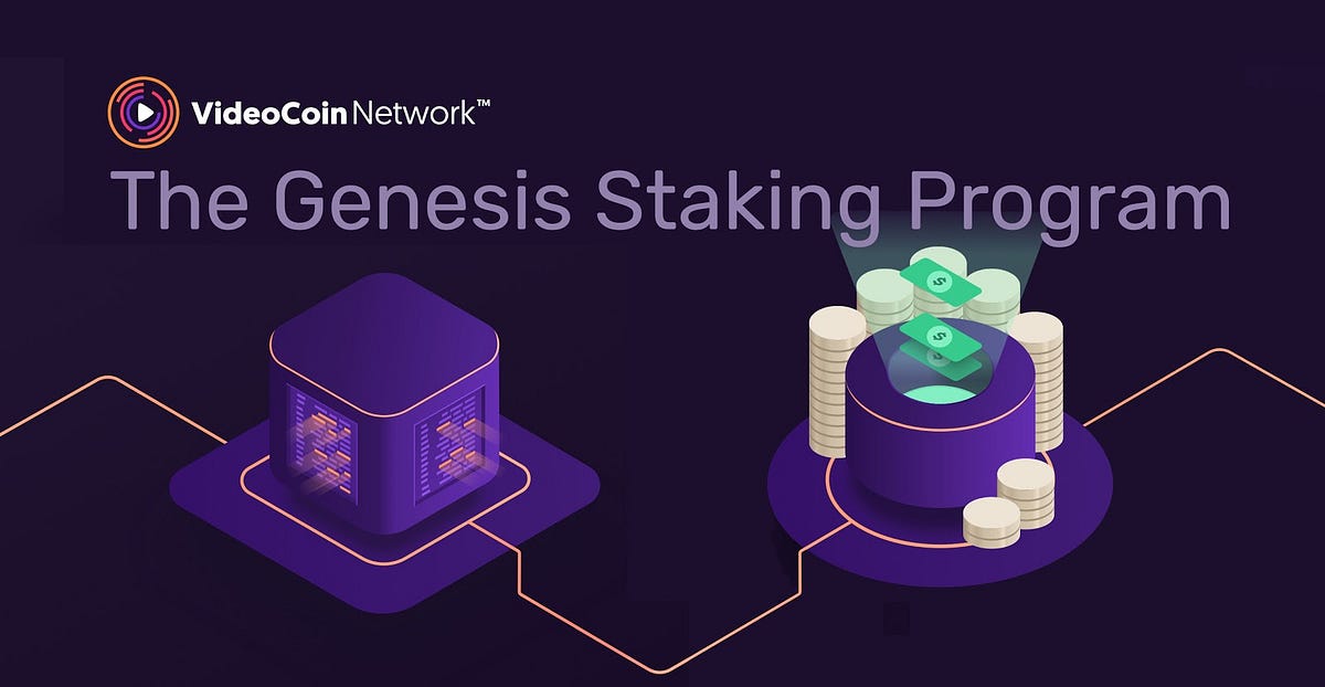 Introducing the Genesis Staking Program | by VideoCoin | VideoCoin | Medium