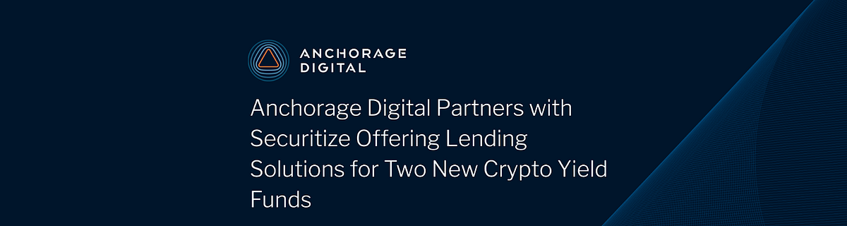 Anchorage Digital Partners with Securitize Offering Lending Solutions ...