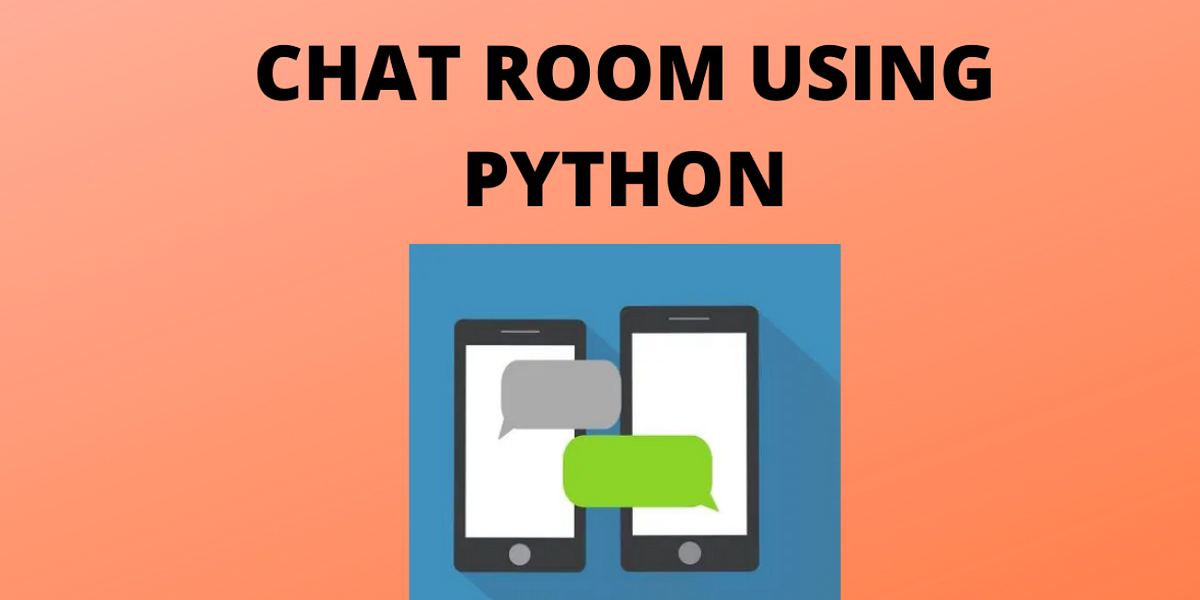 Chat Room Application in Python. In this tutorial, we are going to ...