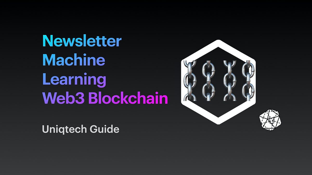 Machine Learning Web3 Blockchain Newsletter Feb March 2022 By Uniqtech Data Science Bootcamp