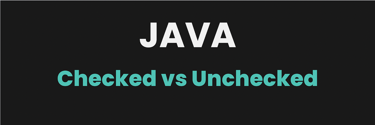 What is Java Checked and Unchecked Exception? | by Cem Berke Çebi | Dec ...