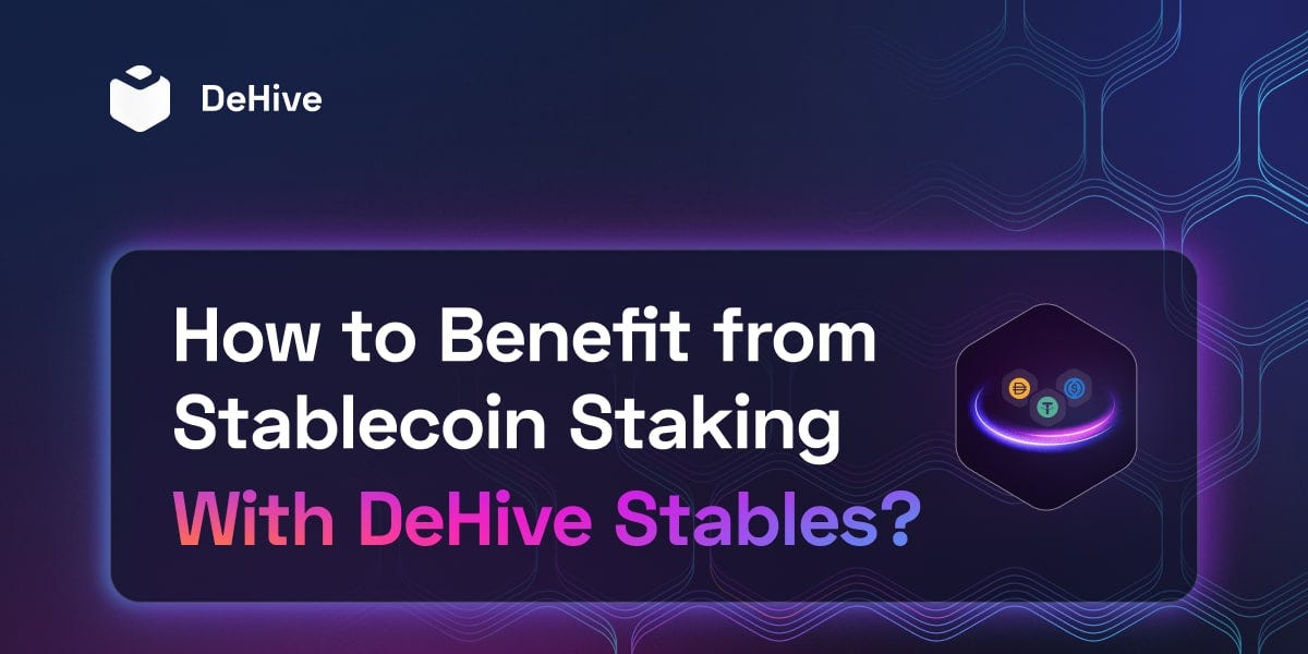 How to Benefit from Stablecoin Staking With DeHive Stables? | by Team ...