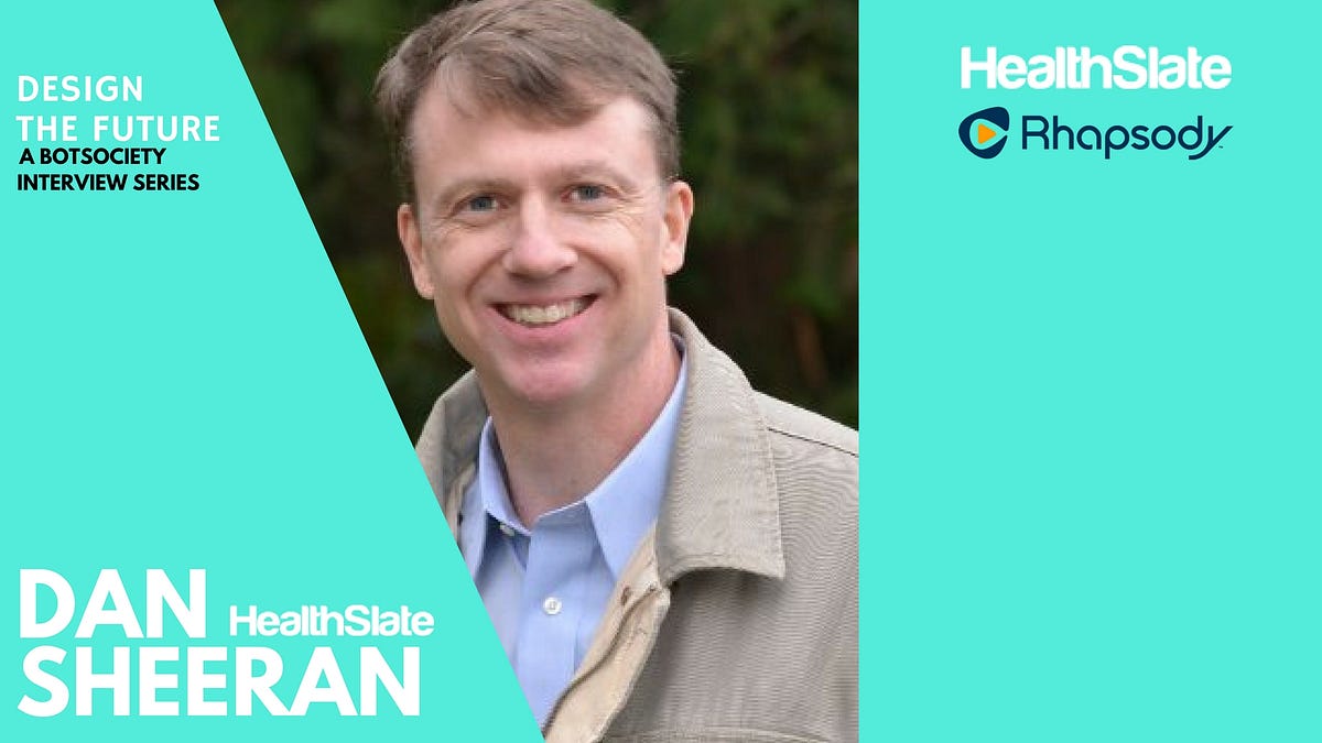 An Interview with Dan Sheeran, CEO at HealthSlate | by Bianca Nieves ...