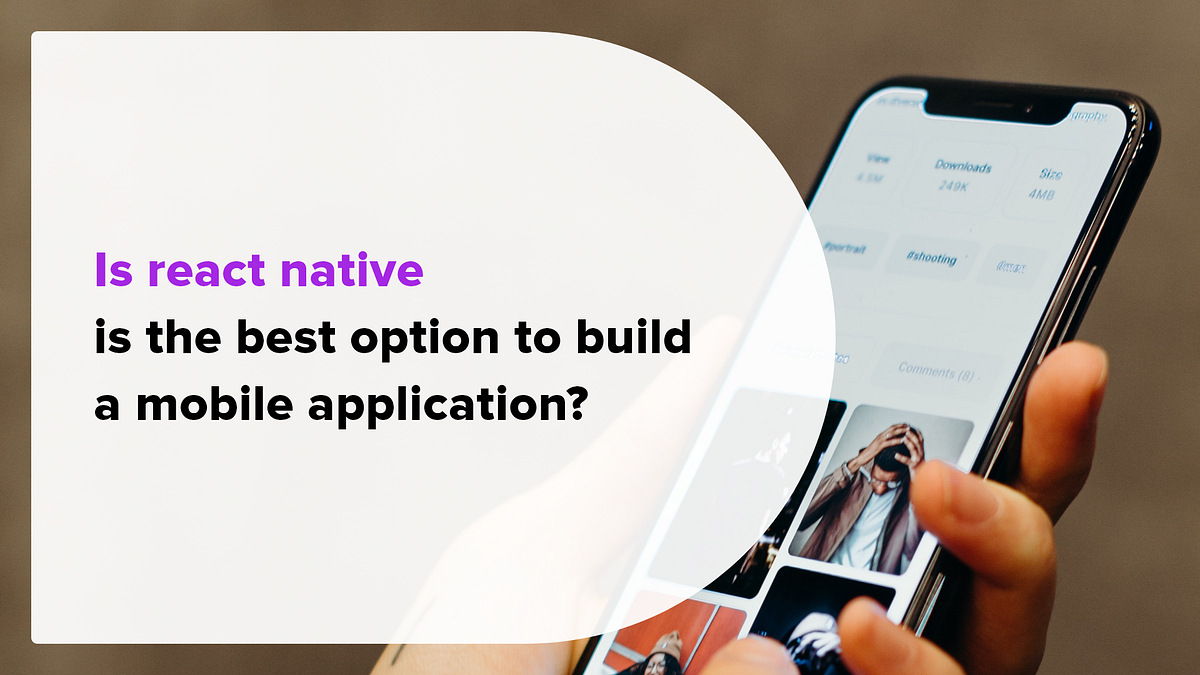 Is react native is the best option to build a mobile application? | by ...