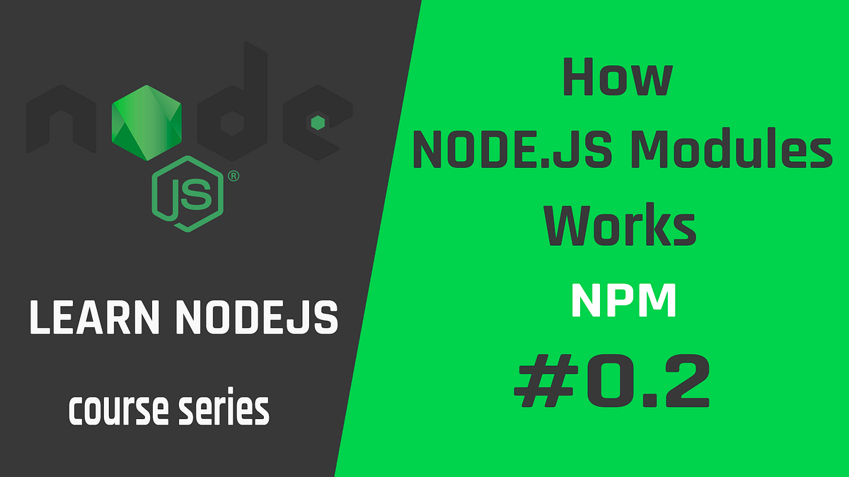 Node.js How Modules Works & NPM 02 | by Islem Maboud | Medium