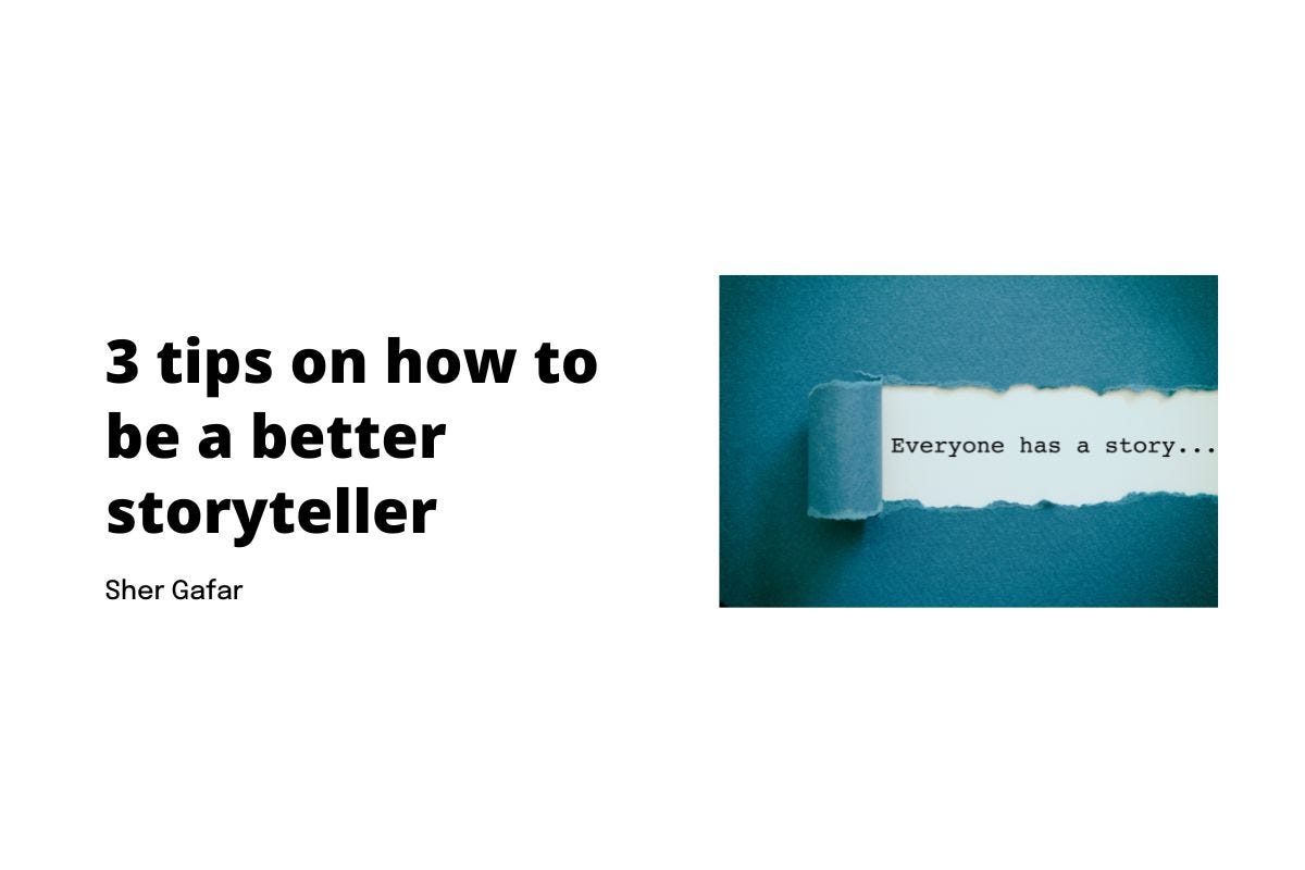 3 tips on how to be a better storyteller | by Sherzod Gafar | Jan, 2023 ...