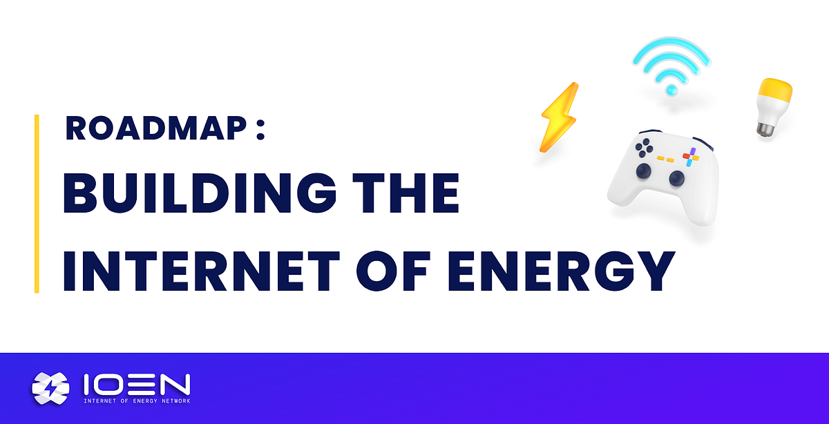 Roadmap: Building the Internet of Energy Network | by Internet of ...