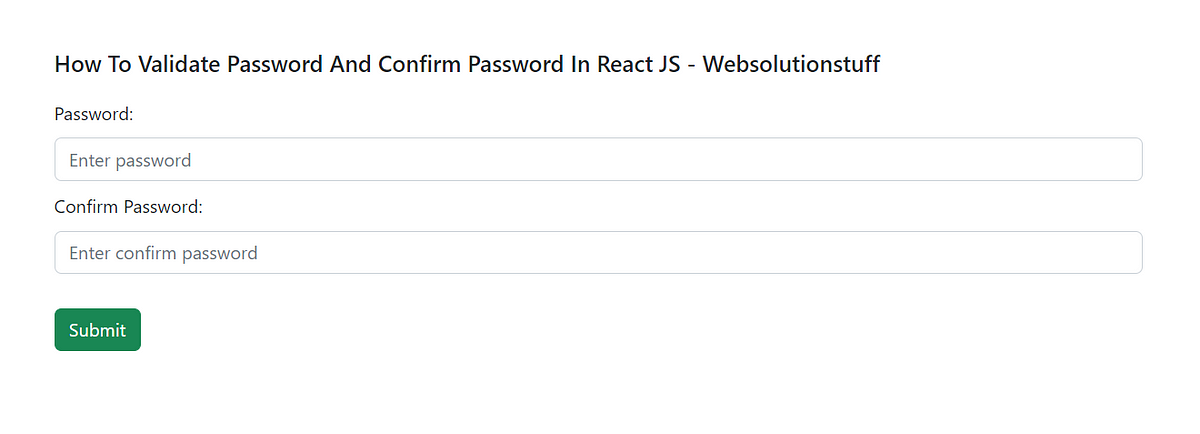 How To Validate Password And Confirm Password In React Js Dev Genius