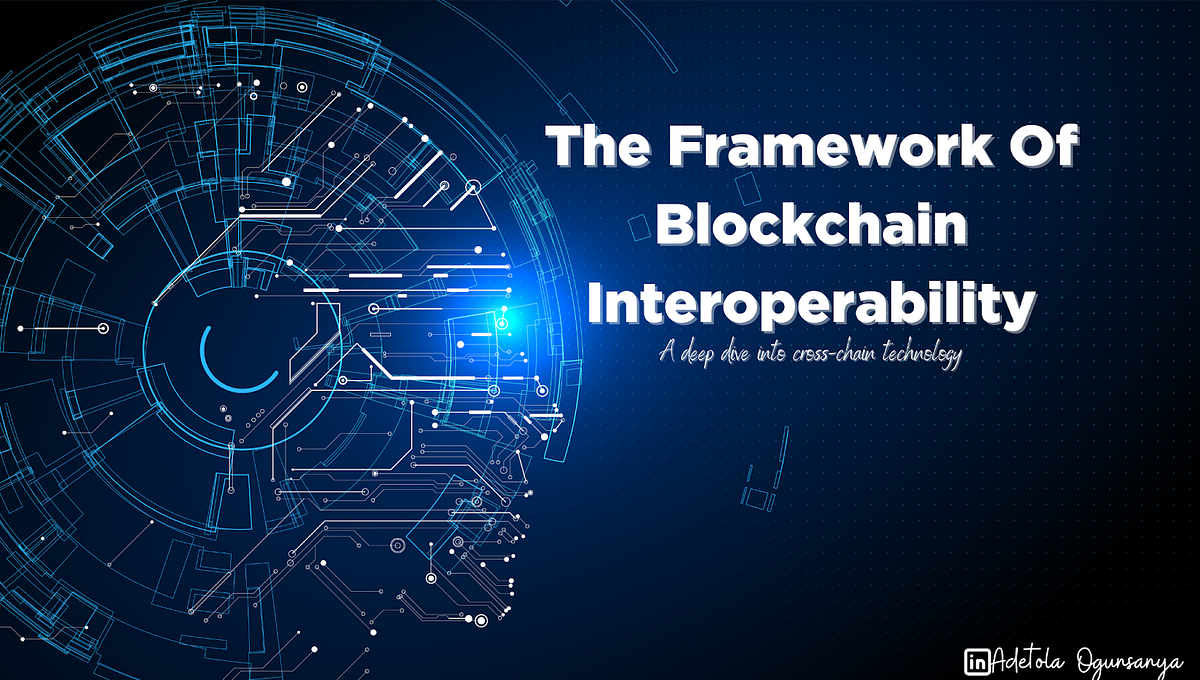 The Framework Of Blockchain Interoperability | by AdetolaO. | Coinmonks ...
