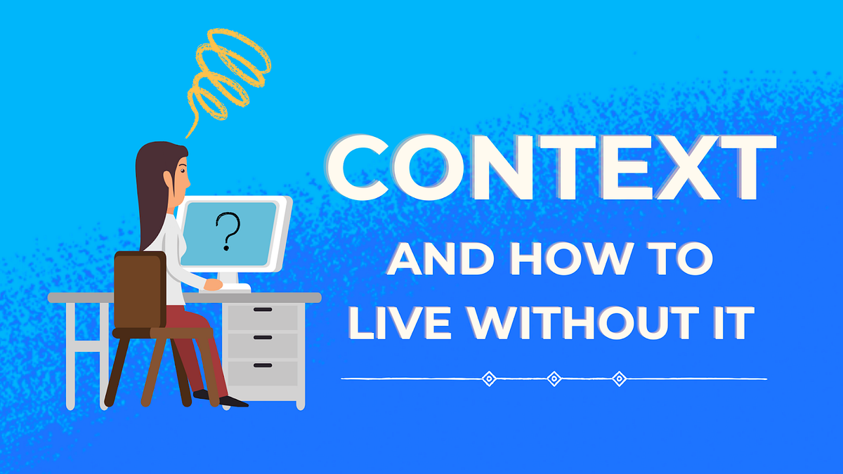 Lost in translation: how to work with a lack of context | by Ben ...