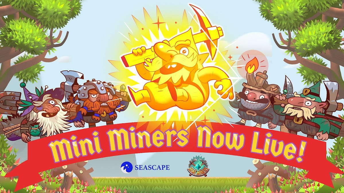 Mini Miners Now Live. Mini Miners, the beloved resource… | by Seascape Network | Seascape ...