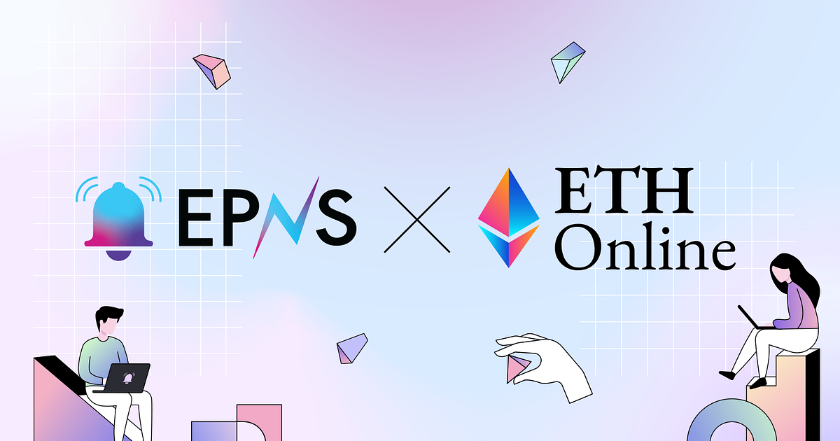 BUIDLing the Future of Web3 Communication With EPNS at ETHOnline 2022 | by Push Protocol | Push ...