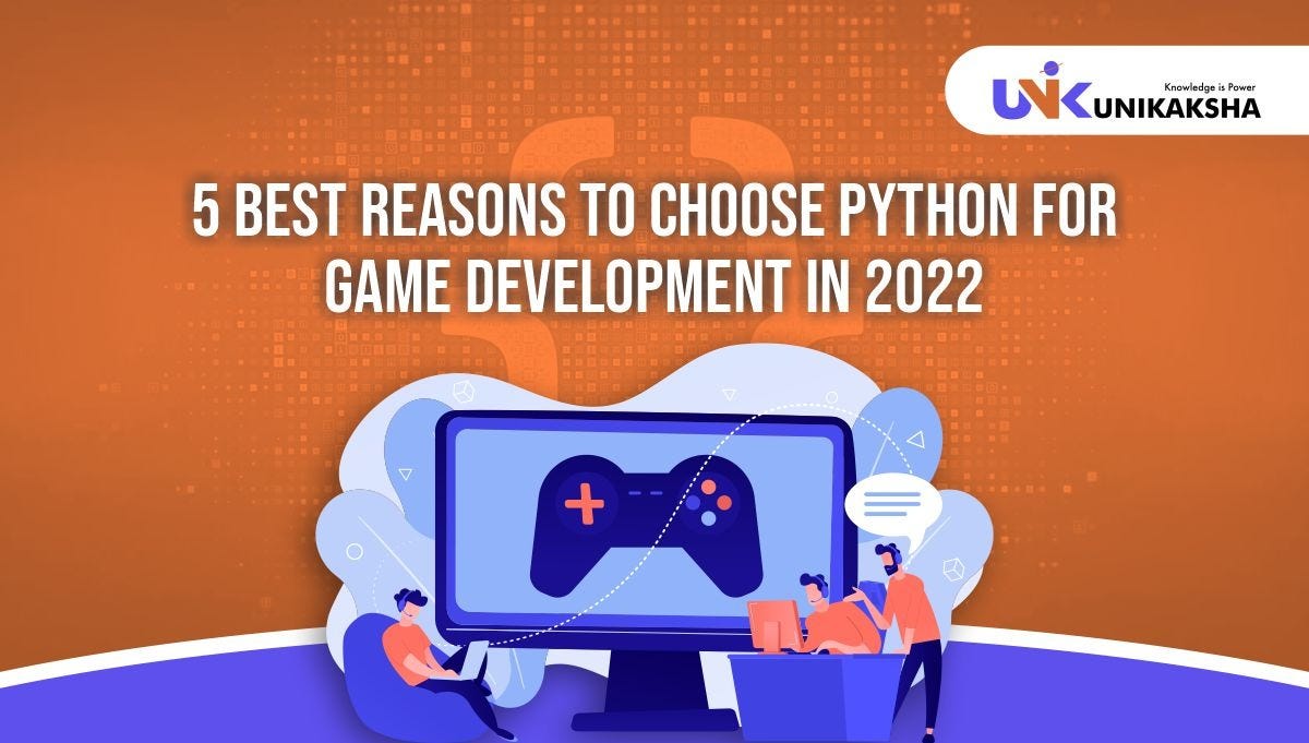 5 Best Reasons to Choose Python for Game Development in 2022 | by Ankur ...