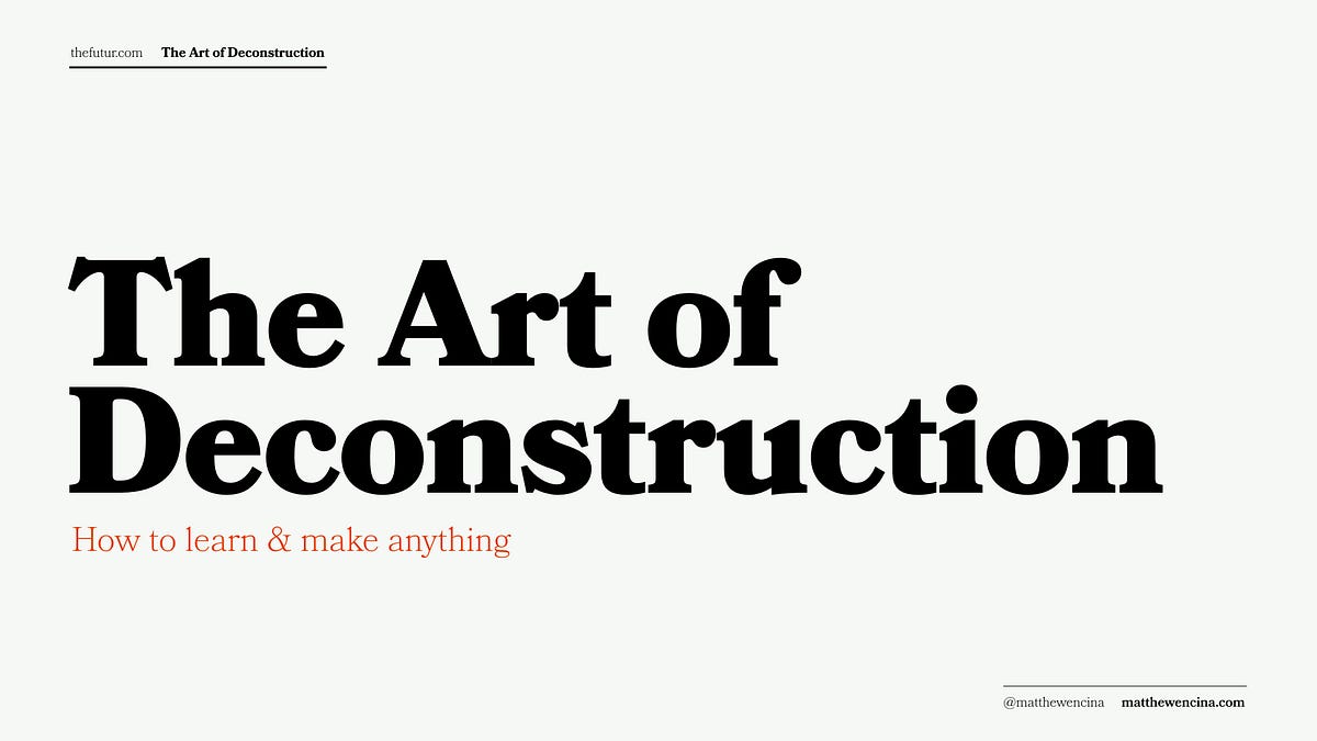 The Art of Deconstruction — How to Reverse Engineer Success | by ...