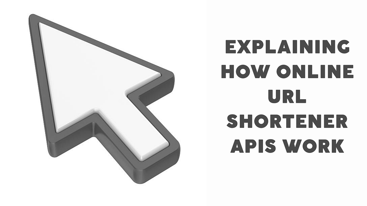 Explaining How Online URL Shortener APIs Work | by TheStartupFounder.com | Nov, 2022 | Medium