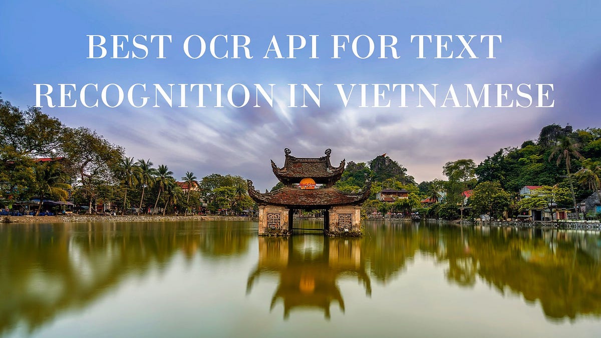 Best OCR API For Text Recognition In Vietnamese | by TheStartupFounder ...