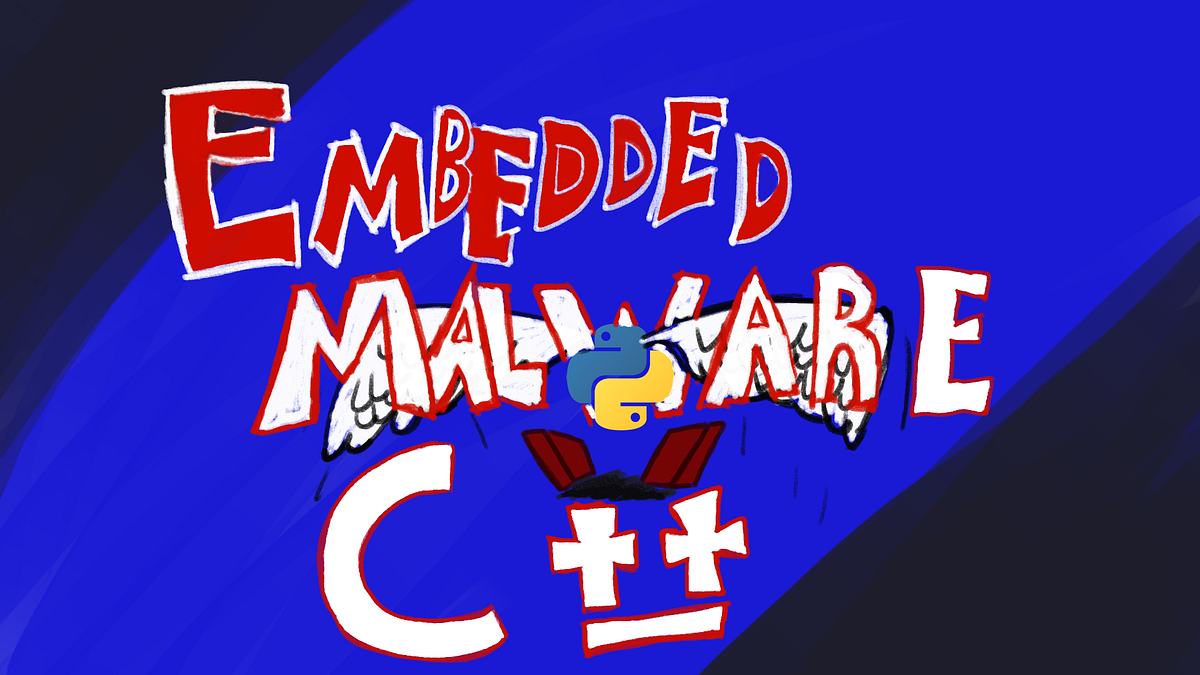 Embedding Python Malware. Writing malware in C is cool. What’s… | by ...