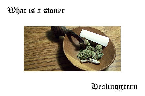 What is a stoner | by Kanjmqwelkjd | Medium