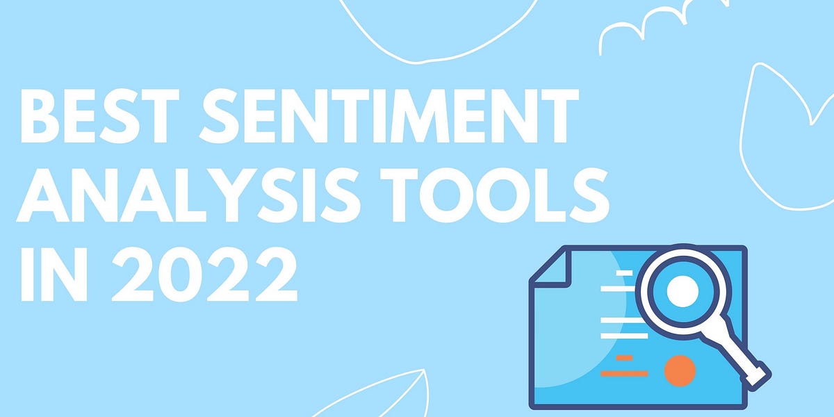 Best Sentiment Analysis Tools In 2022 | by TheStartupFounder.com | Medium