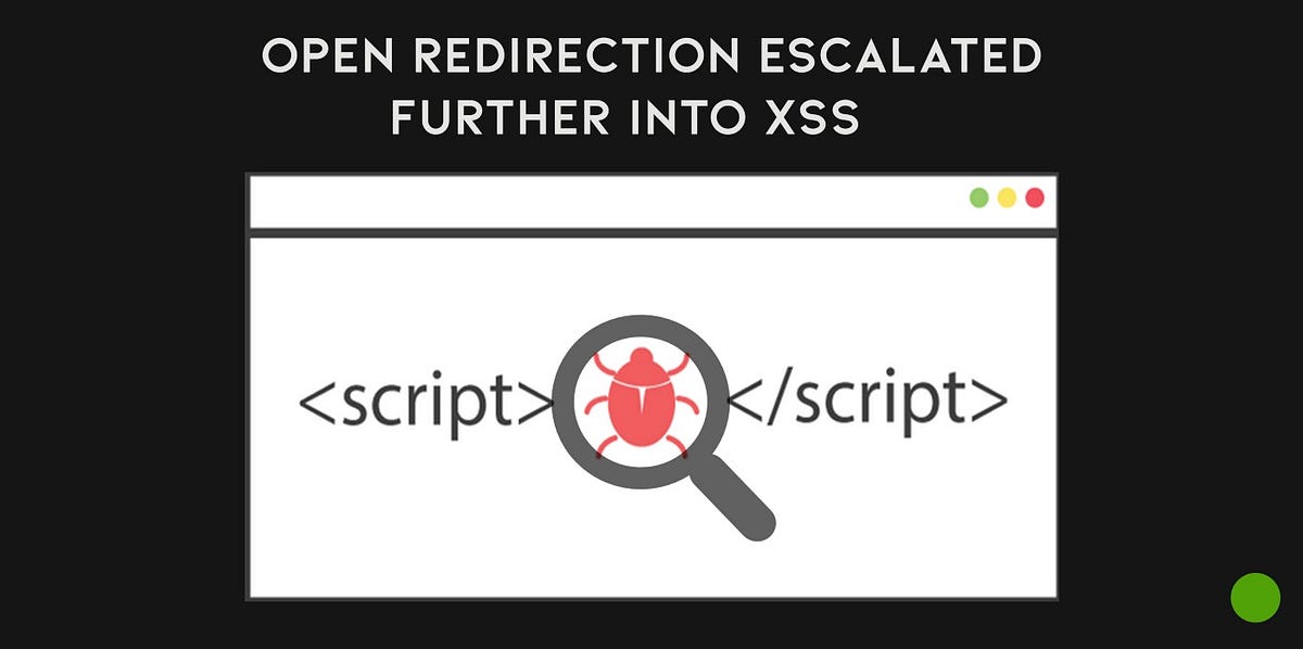 Open Redirection to Reflected Cross-Site Scripting | by ProfessorXSS ... Open Redirection to Reflected Cross-Site Scripting | by ProfessorXSS ...