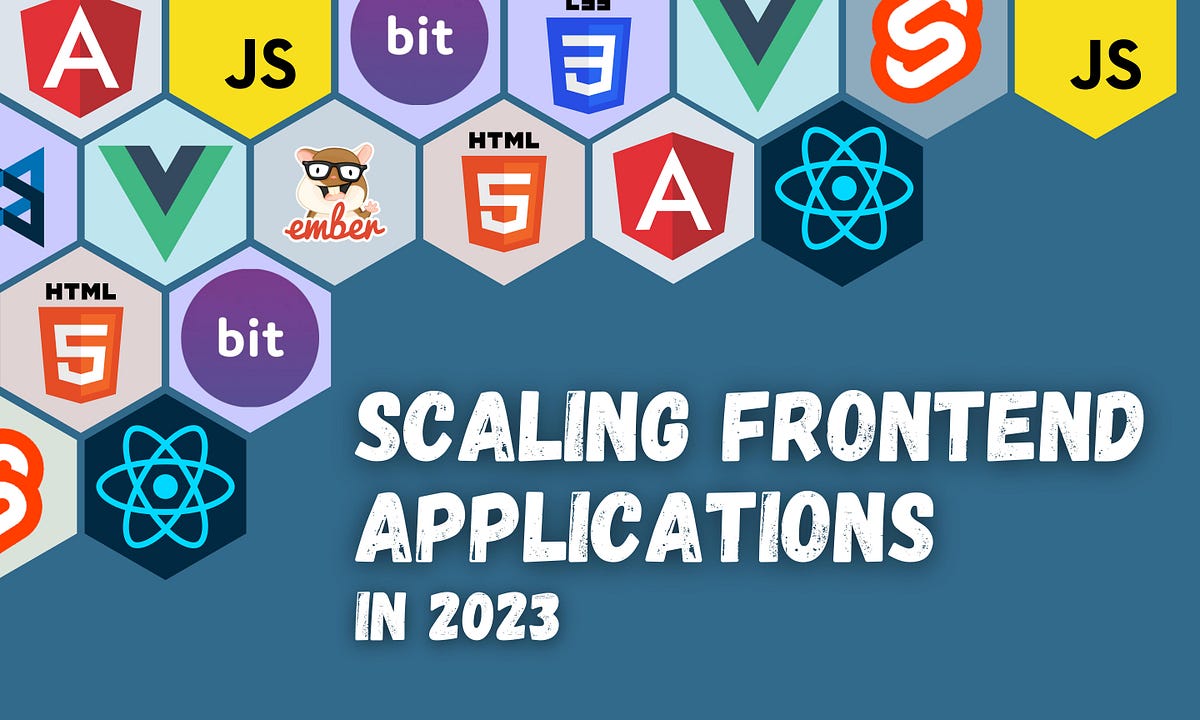 Scaling Frontend Applications in 2023 | by Chameera Dulanga | Jan, 2023 | Bits and Pieces