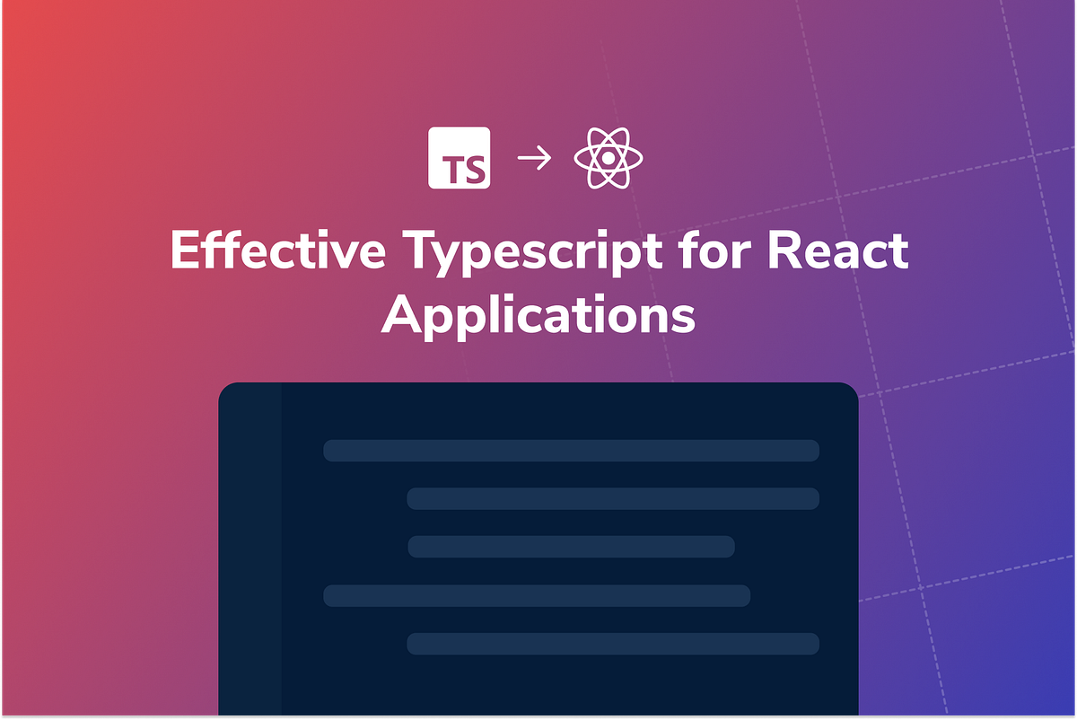 Effective TypeScript for React Applications | by OneSignal Developers | Jun, 2022 | Medium