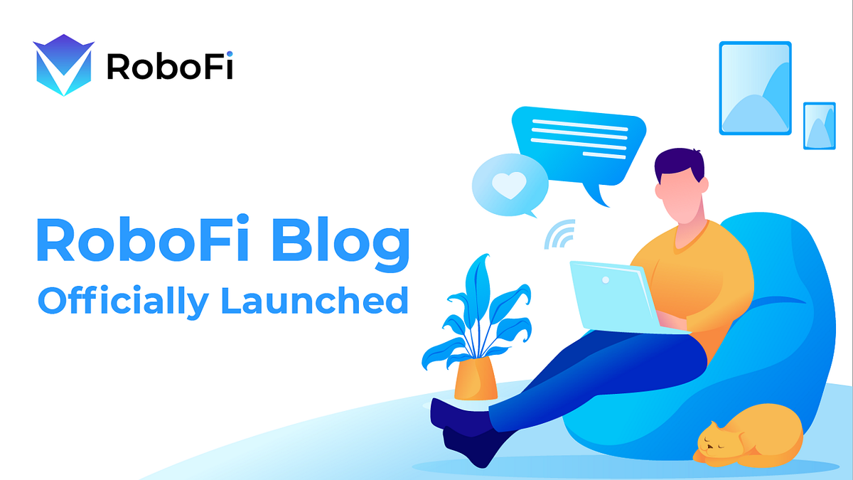 RoboFi Blog Officially Launched. The RoboFi story began in mid 2021 ...