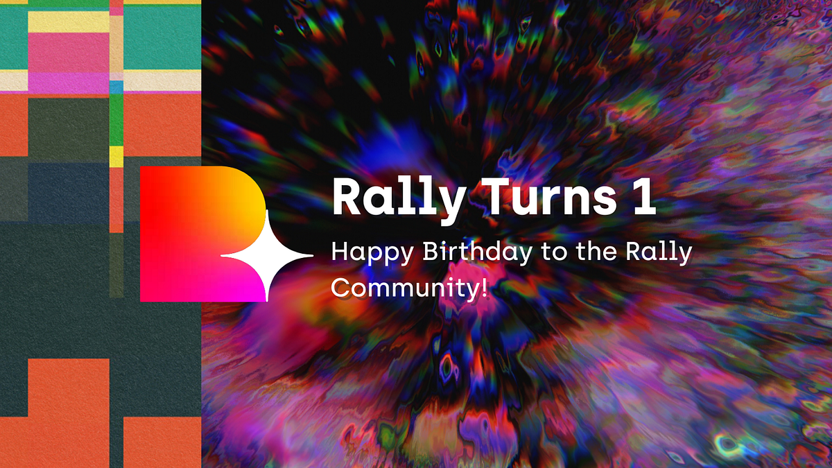 Rally Turns 1: A Look Back and Ahead | by bremnermorris | Rally.io ...